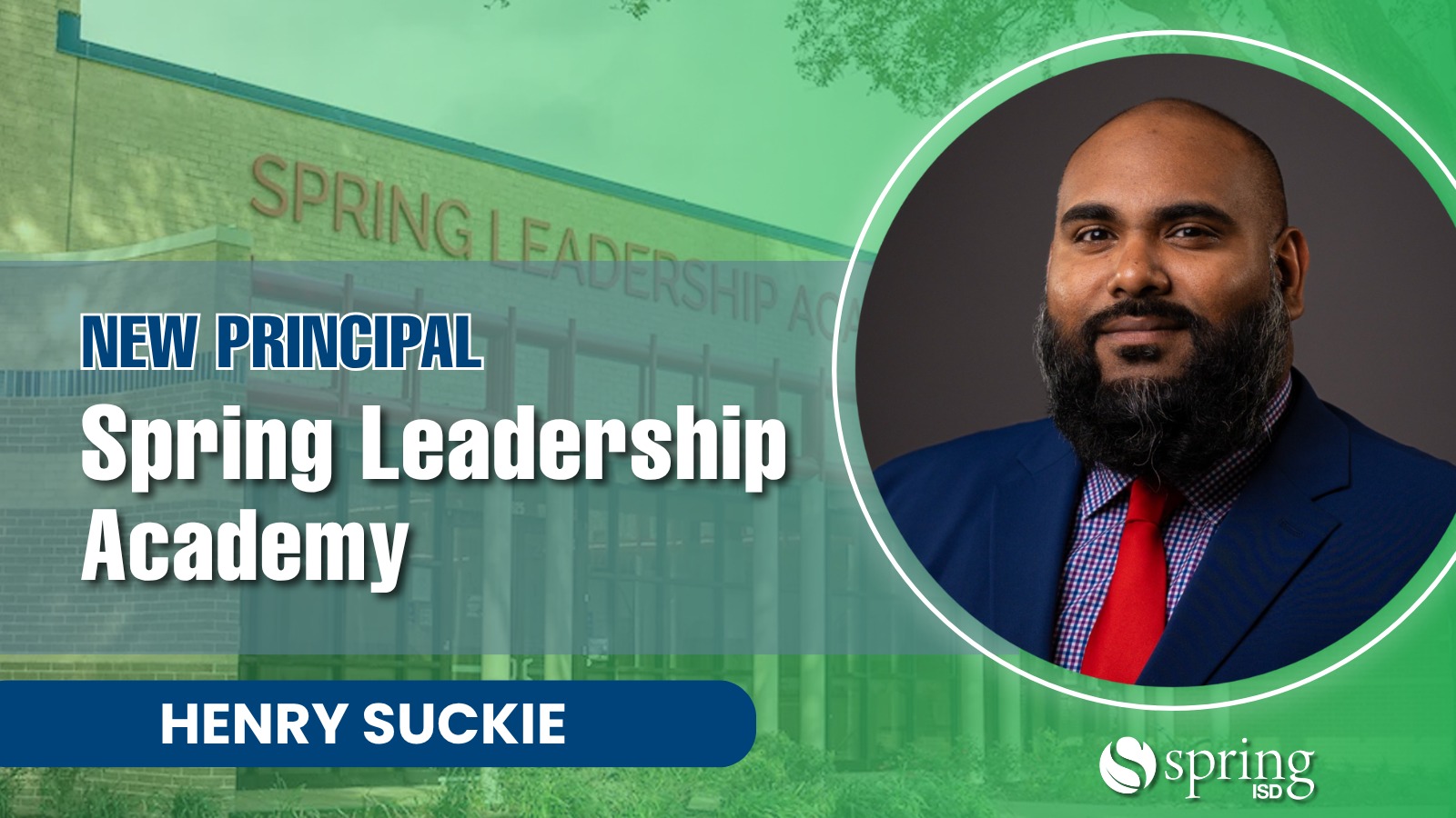 Henry Suckie named new principal of Spring Leadership Academy - Spring ...